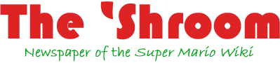 The 'Shroom:Issue 195/The 'Shroom Spotlight - Super Mario Wiki, the ...
